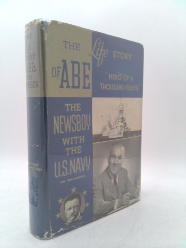 THE LIFE STORY OF ABE THE NEWSBOY by Hollandersky, Abe: Very Good ...