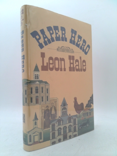 Paper Hero by Leon Hale: Very Good Hardcover (1999) First Edition ...