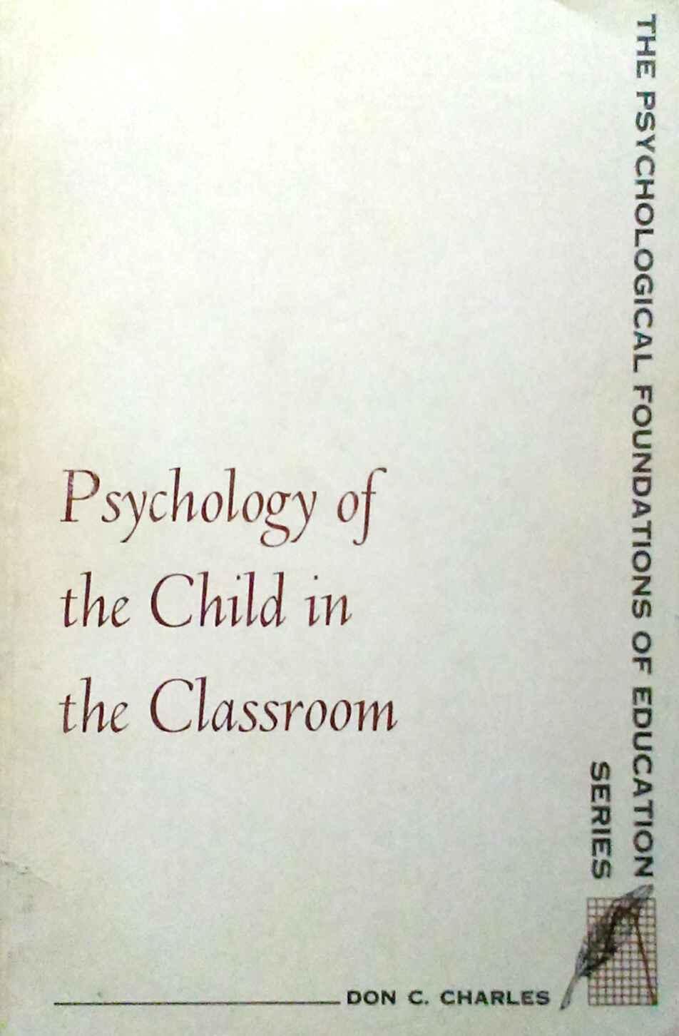 Psychology of the Child in the Classroom by Charles, Don C.: Very Good ...
