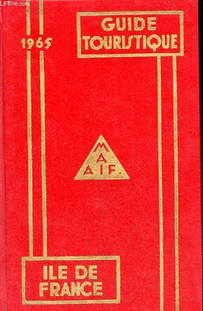 Guide touristique Maaif Ile de France 1965. by Collectif: bon ...