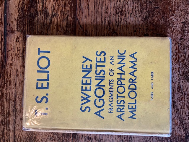 Sweeney Agonistes, fragments of an Aristophanic Melodrama by T S Eliot ...