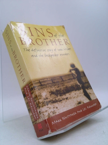 Sins of the brother: The definitive story of Ivan Milat and the ...