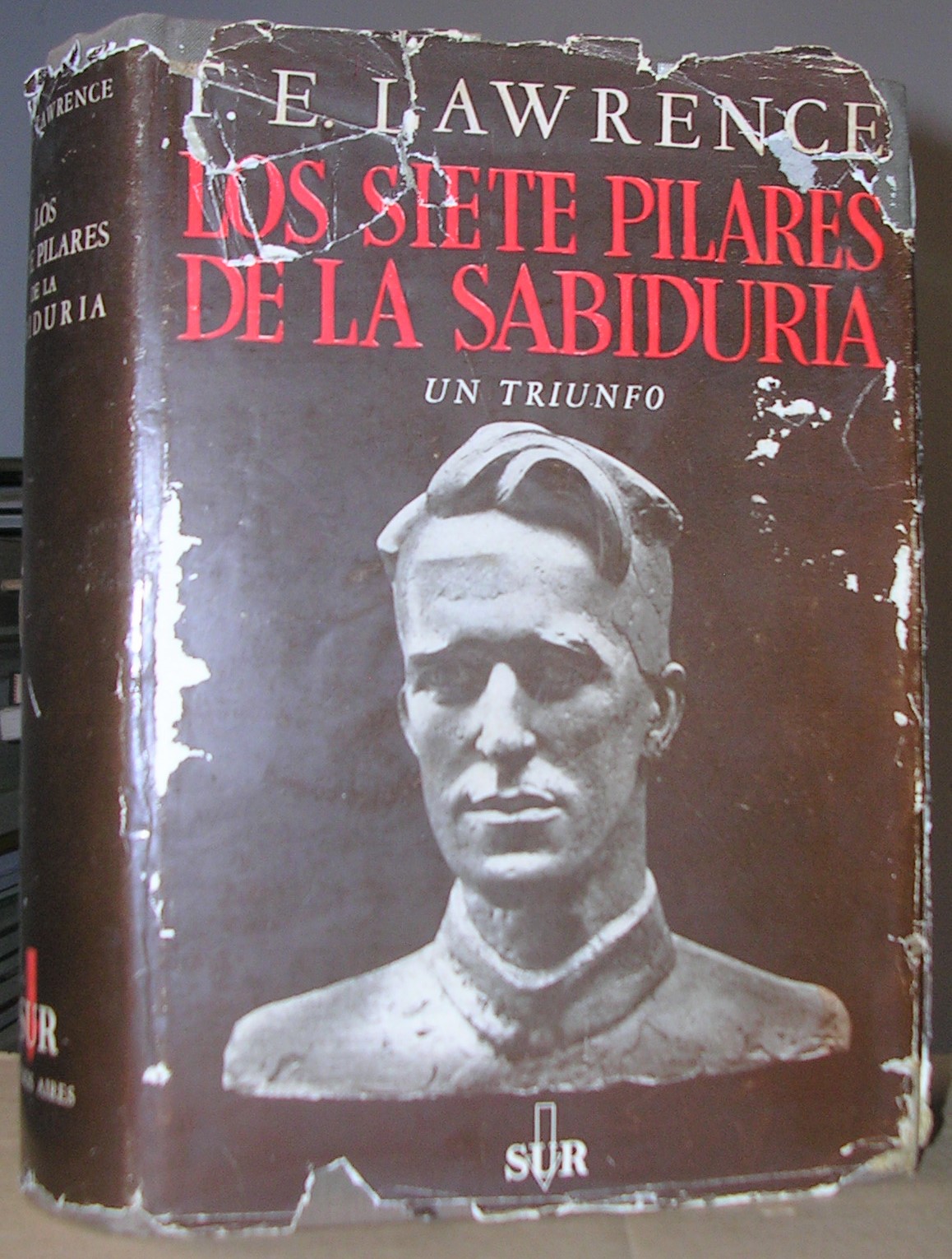 LOS SIETE PILARES DE LA SABIDURIA. Un triunfo. by LAWRENCE, T.E.: Bien ...