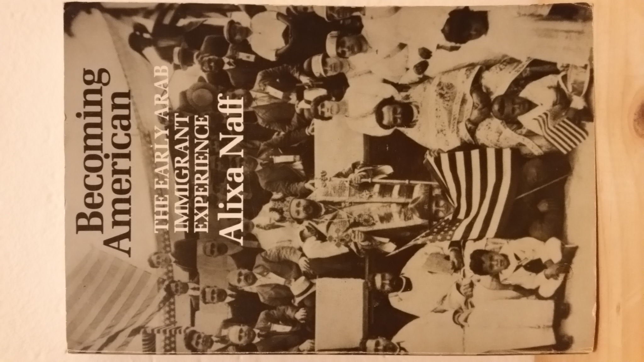 Becoming American: The Early Arab Immigrant Experience (M.E.R.I ...