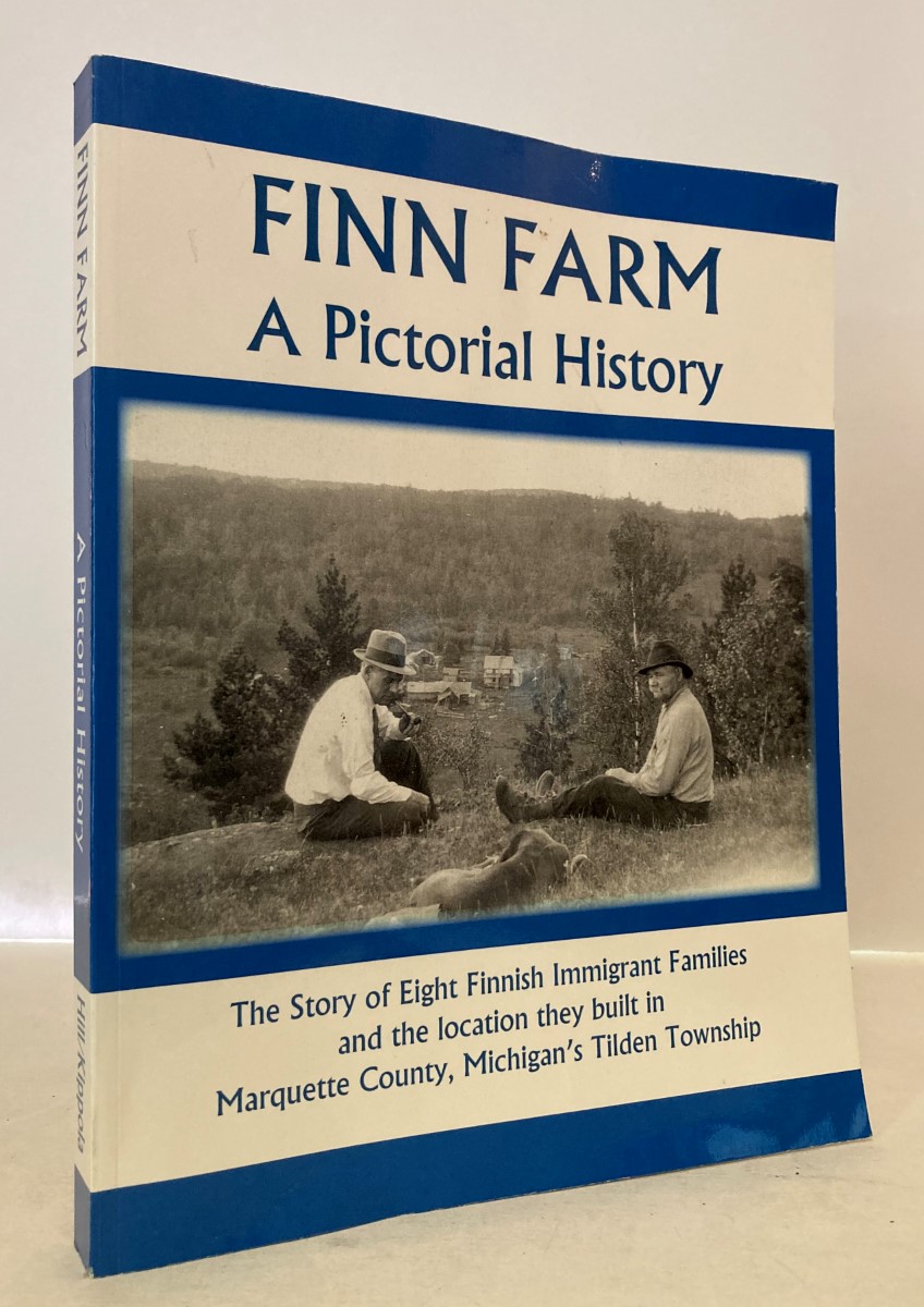 Finn Farm, A Pictorial History by Hill, Phil and Kippola, James: Near ...
