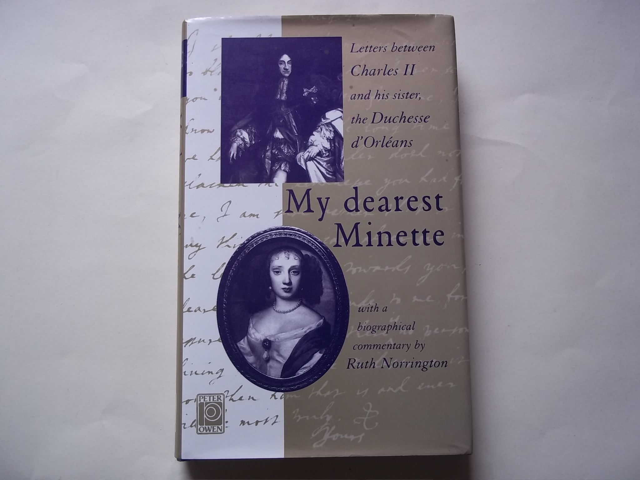 My Dearest Minette: Letters Between Charles II and His Sister Henrietta ...