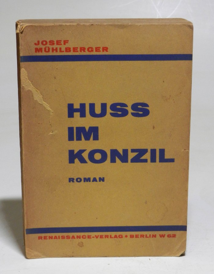 Huss im Konzil. Roman. by Mühlberger, Josef:: (1931) | Antiquariat Dr ...