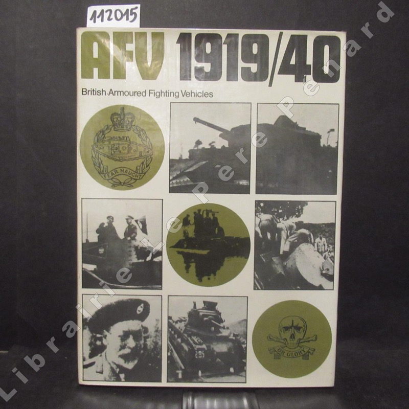 British AFVs 1919-40. Armoured Fighting Vehicles of the World volume 2 ...