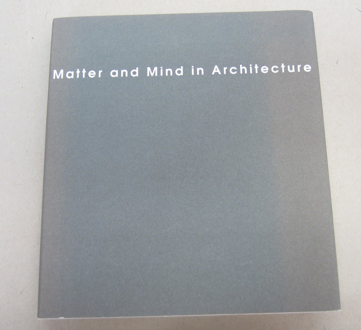 Matter and Mind in Architecture de Baldeweg, Juan Navarro, Vittorio ...