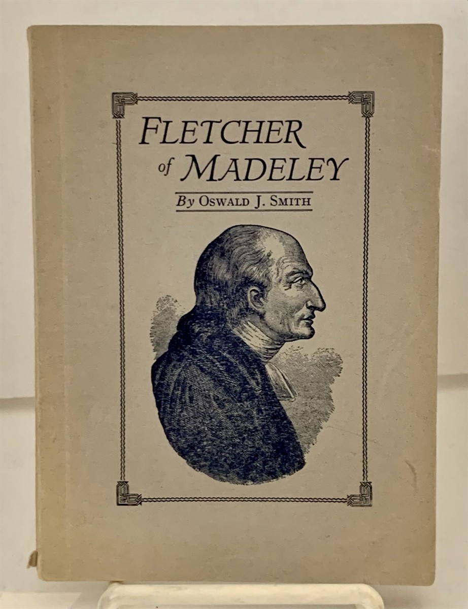 Fletcher of Madeley by Smith, Oswald J.: Very Good- Paperback (1929 ...