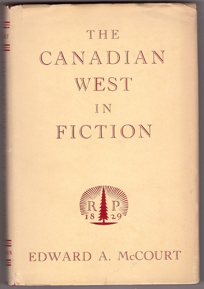 The Canadian West in Fiction. by McCourt, Edward A.: Very Good ...
