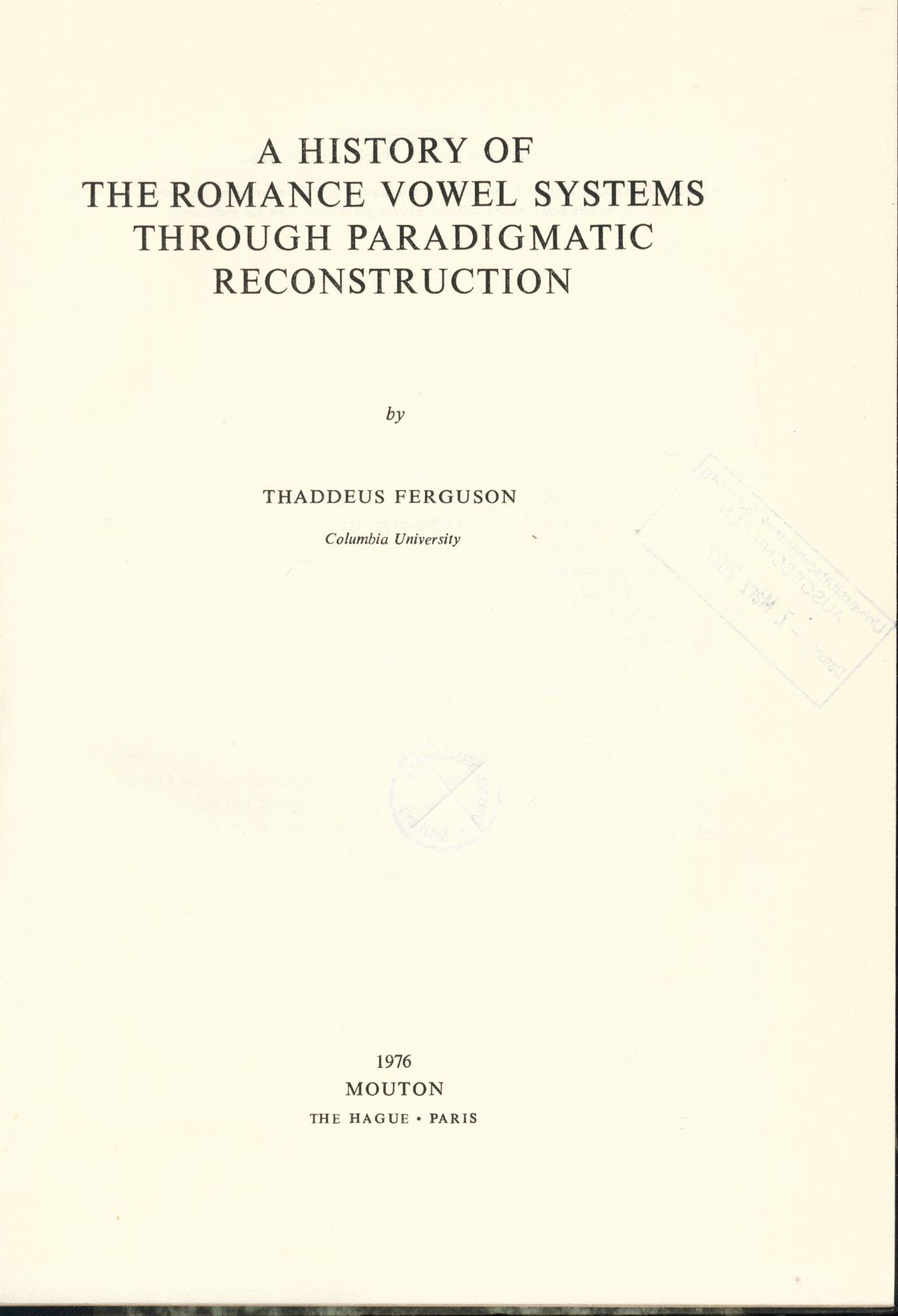 A History of the Romance Vowel Systems through Paradigmatic ...