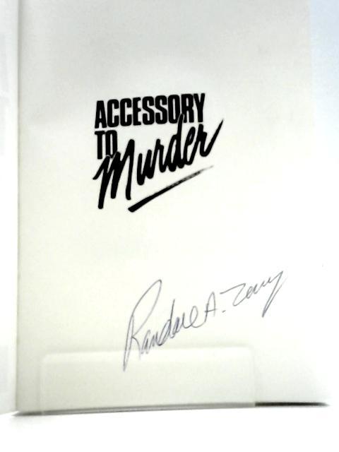 Accessory To Murder by Randall A. Terry: Good (1990) Signed by Author(s ...