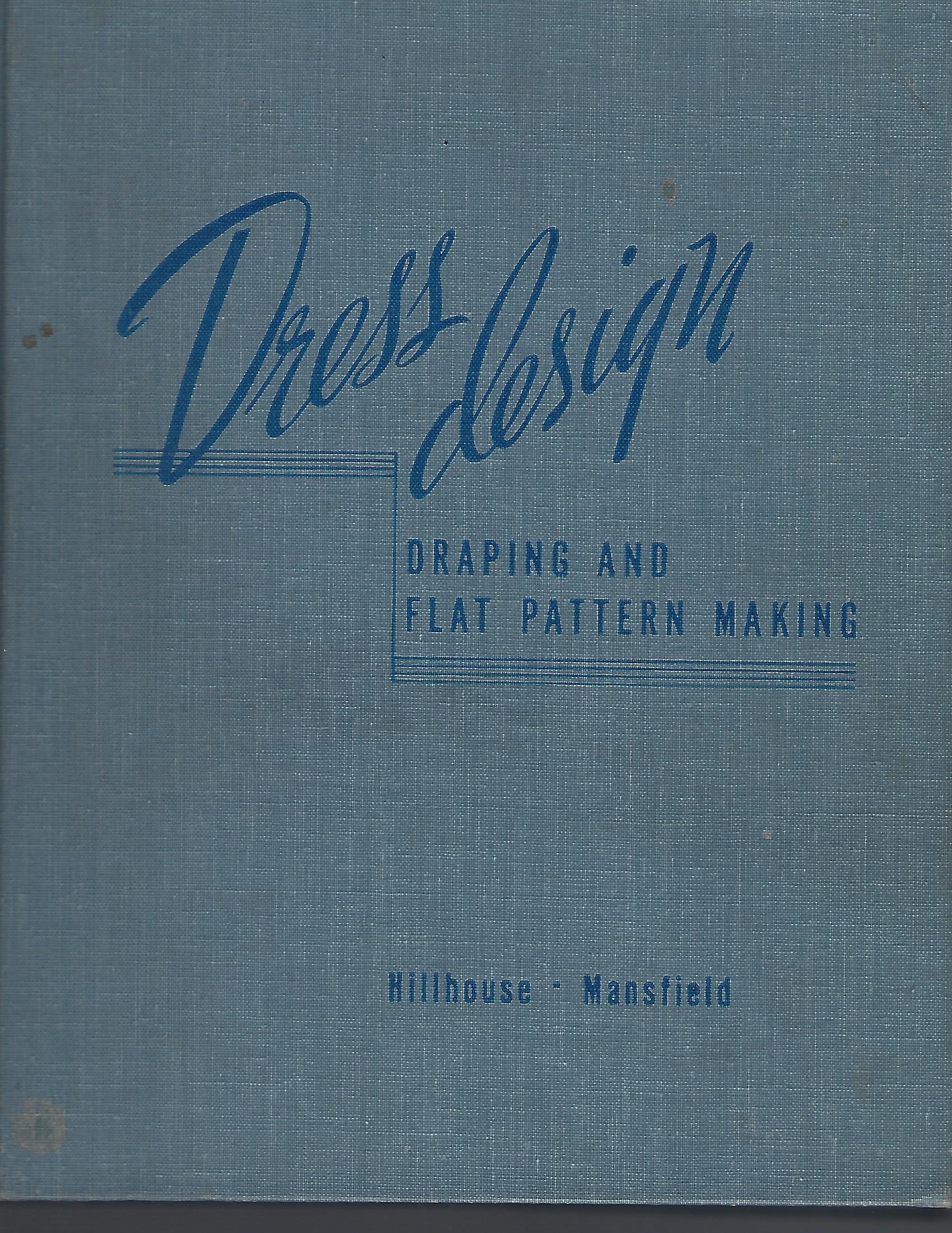 Dress Design Draping and Flat Pattern Making by Hillhouse, Marion S ...