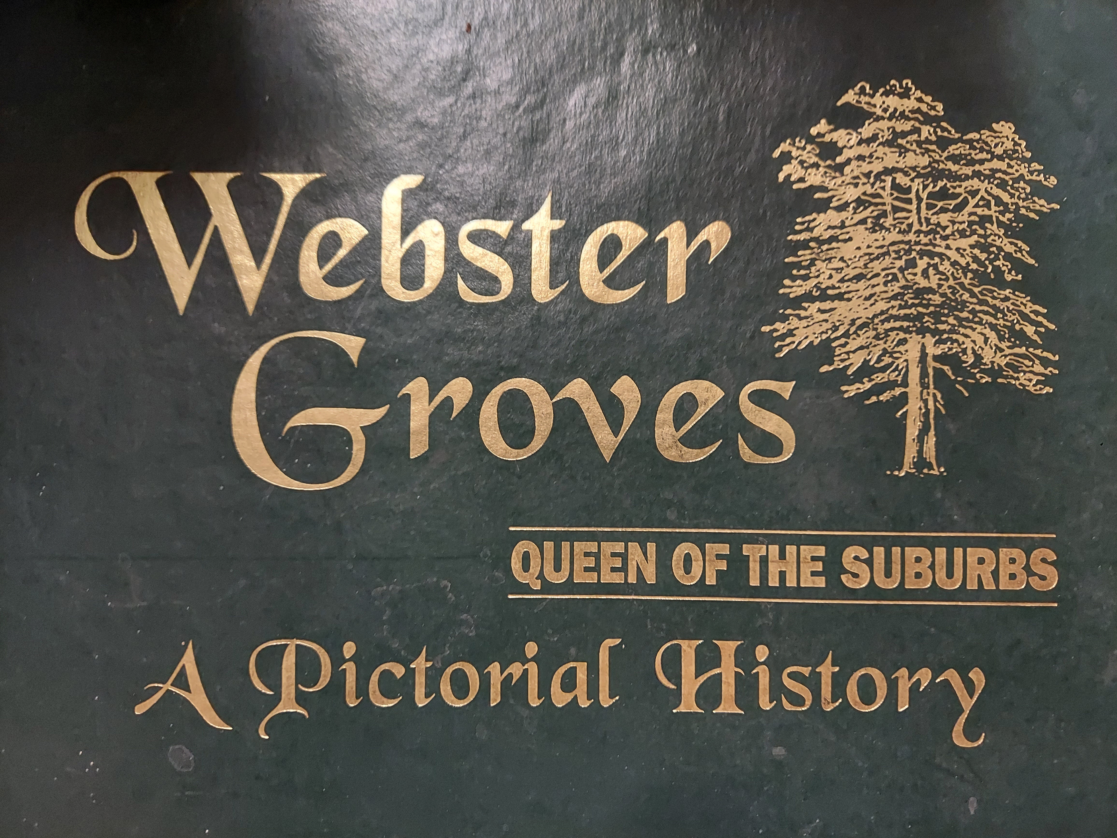 A Pictorial History of Webster Groves, Missouri (Queen of the Suburbs ...