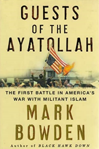 Guests of the Ayatollah: The First Battle in America's War with ...