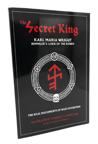 The Secret King. Karl Maria Wiligut, Himmler's Lord of the Runes. by ...