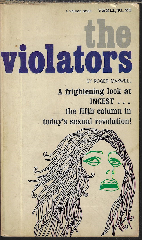 THE VIOLATORS; The Secret Prevalence of Incest by Maxwell, Roger: Very ...