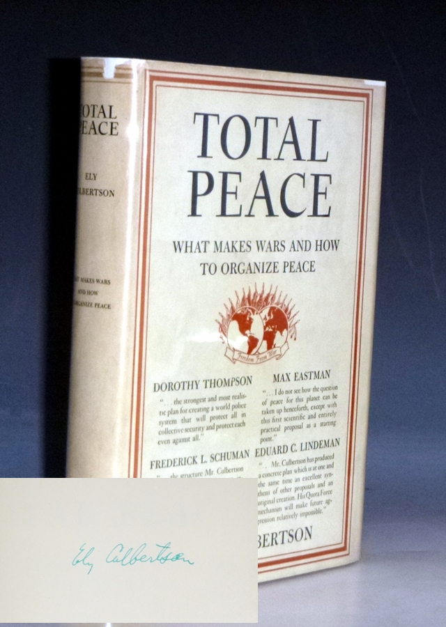 Total Peace. What Makes Wars and How to Organize Peace by Culbertson, Ely (signed): (1943) First ...