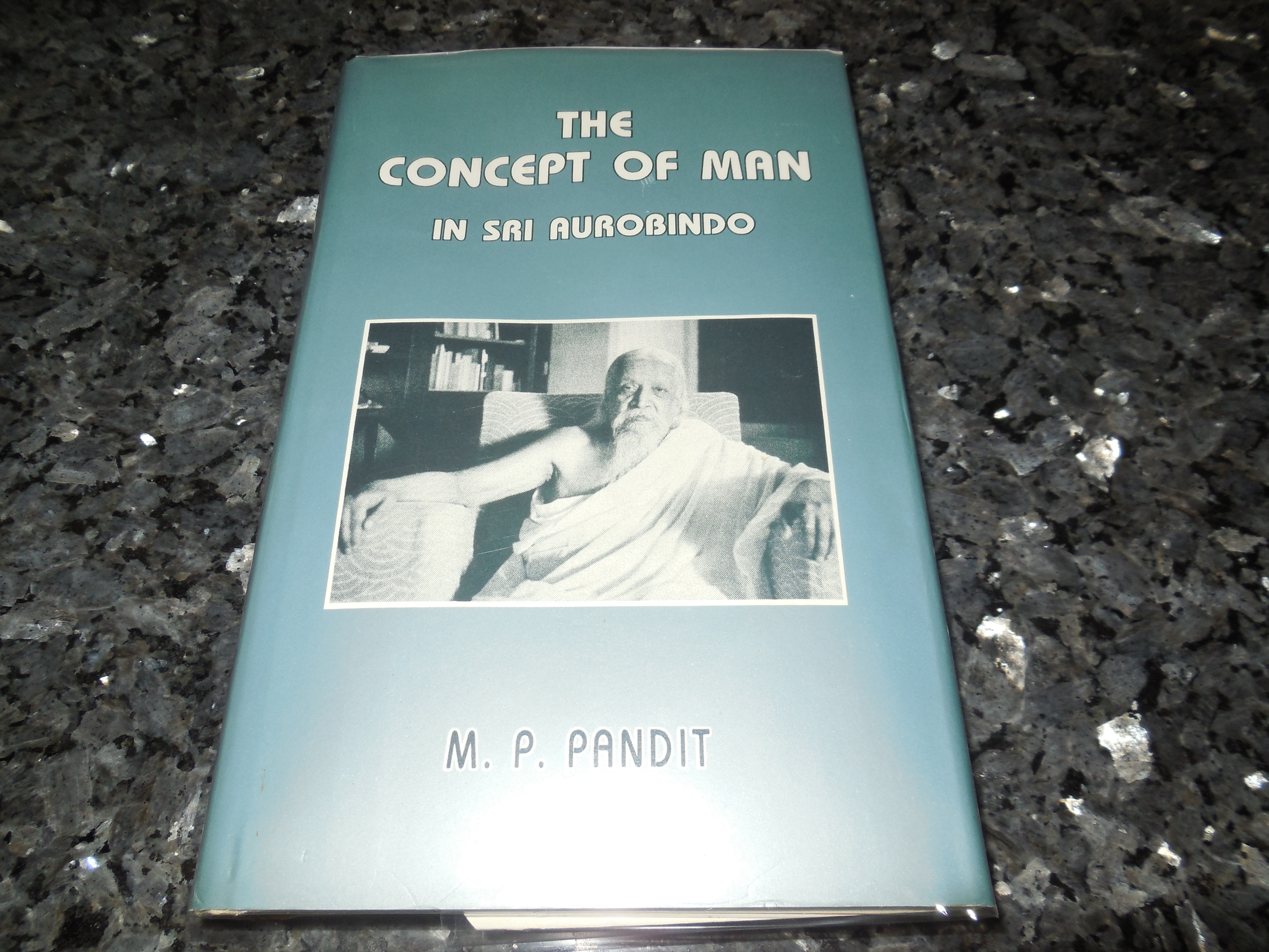 The Concept of Man in Sri Aurobindo and Other Themes by Pandit, M. P ...