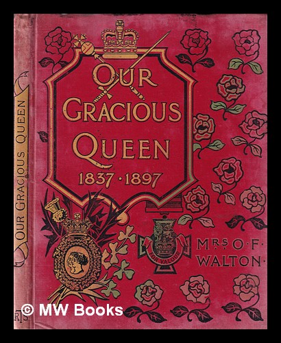 Our gracious queen: pictures and stories from her Majesty's life / by ...