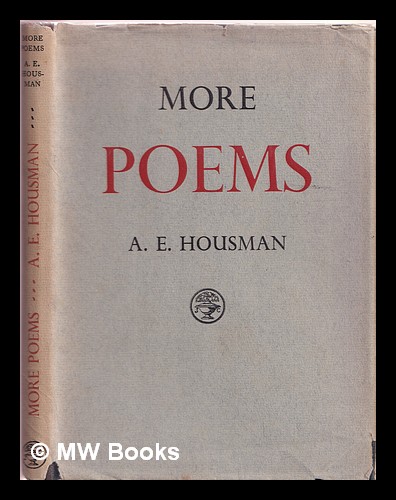 More poems by Housman, A. E. (1859-1936): (1936) First Edition. | MW ...