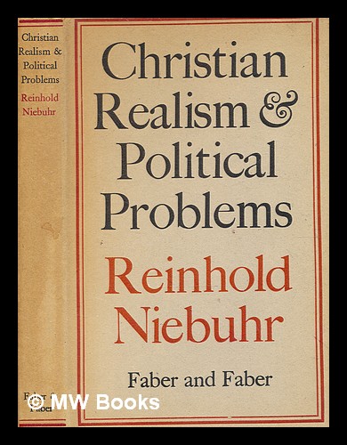 Christian realism and political problems / by Reinhold Niebuhr by ...