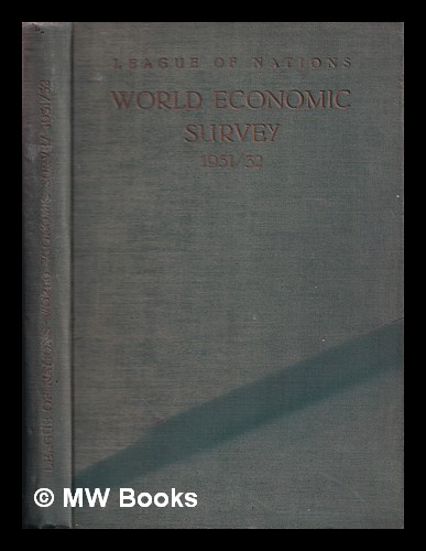 World Economic survey: 1931-32 by Economic Intelligence Service: (1932 ...