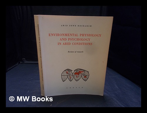 Arid zone research. XXII Environmental physiology and psychology in ...