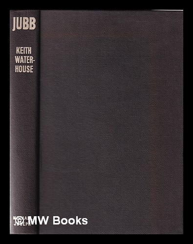 Jubb / Keith Waterhouse by Waterhouse, Keith: (1963) First Edition ...