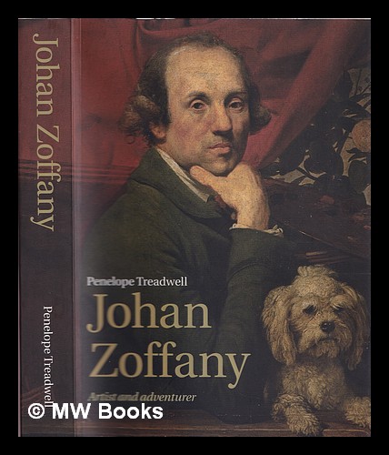 Johan Zoffany : artist and adventurer by Treadwell, Penelope: (2009 ...
