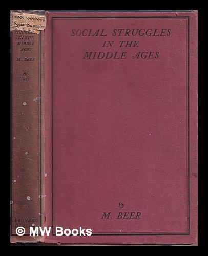 Social struggles in the Middle Ages / by M. Beer, translated by H.J ...