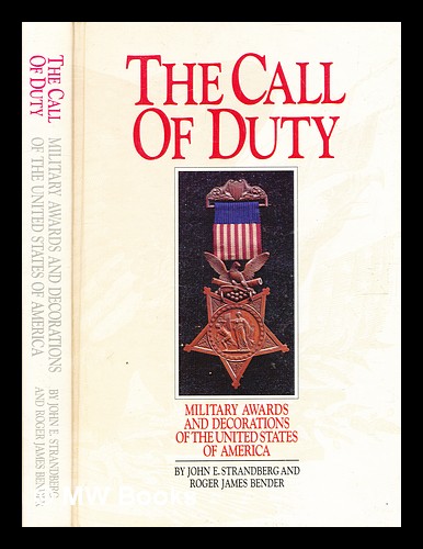 The call of duty : military awards and decorations of the United States ...