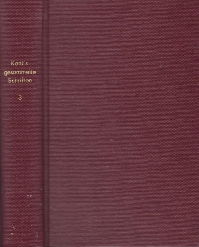 Kant`s gesammelte Schriften. 3. Abt. 1, Werke ; 3, Kritik der reinen ...