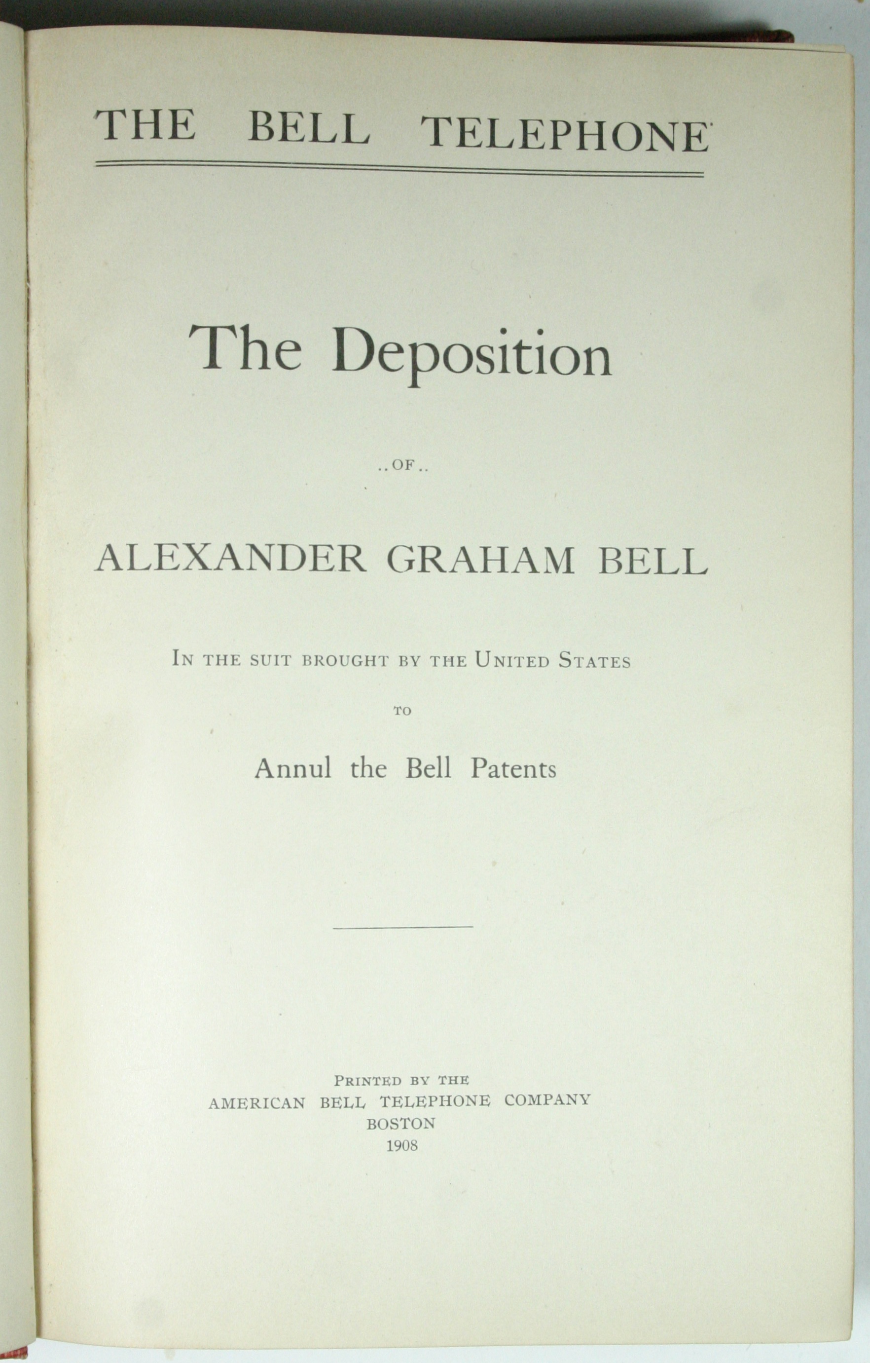 THE BELL TELEPHONE: The Deposition of Alexander Graham Bell in the Suit ...