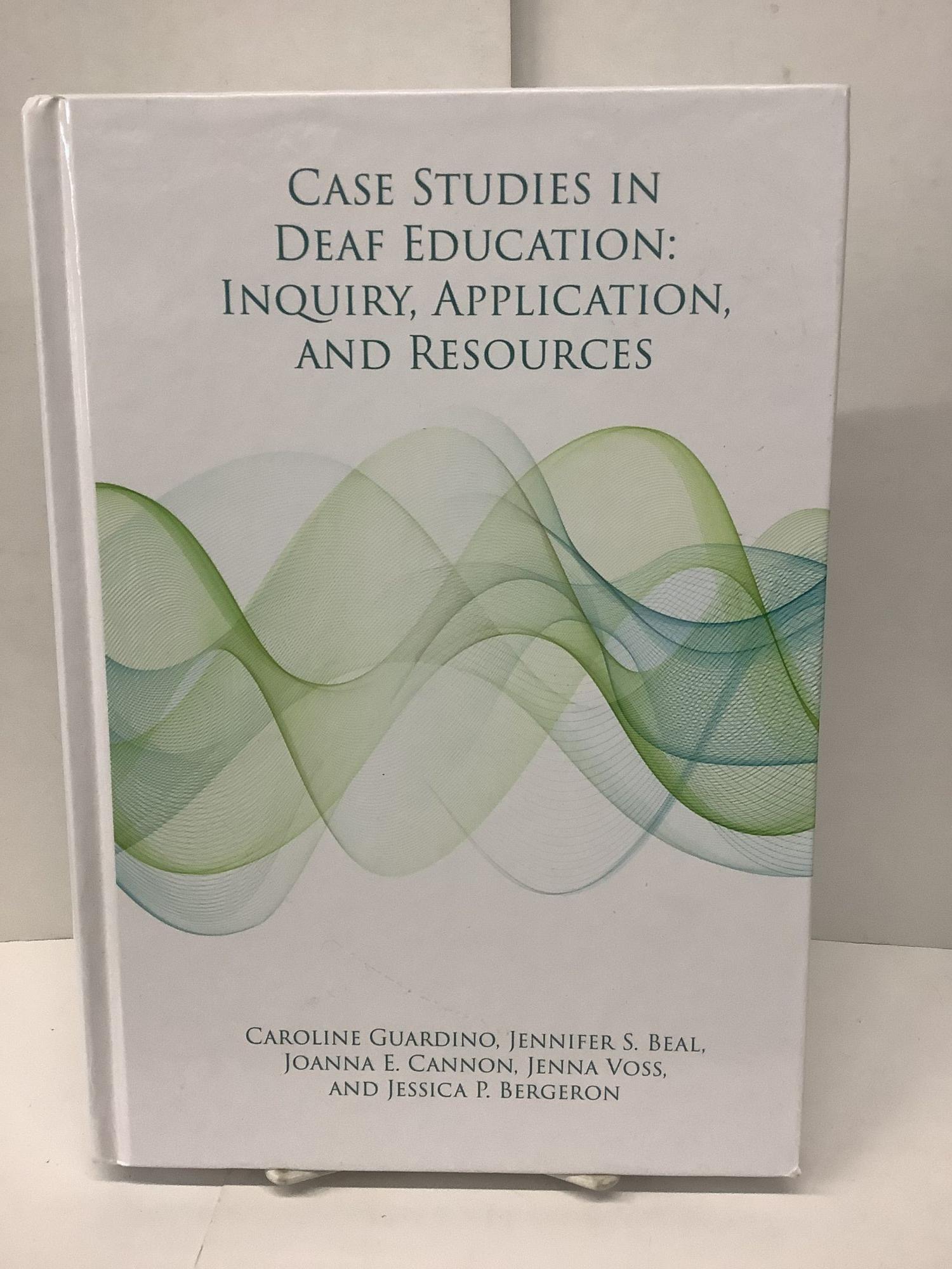 Case Studies in Deaf Education: Inquiry, Application, and Resources by ...