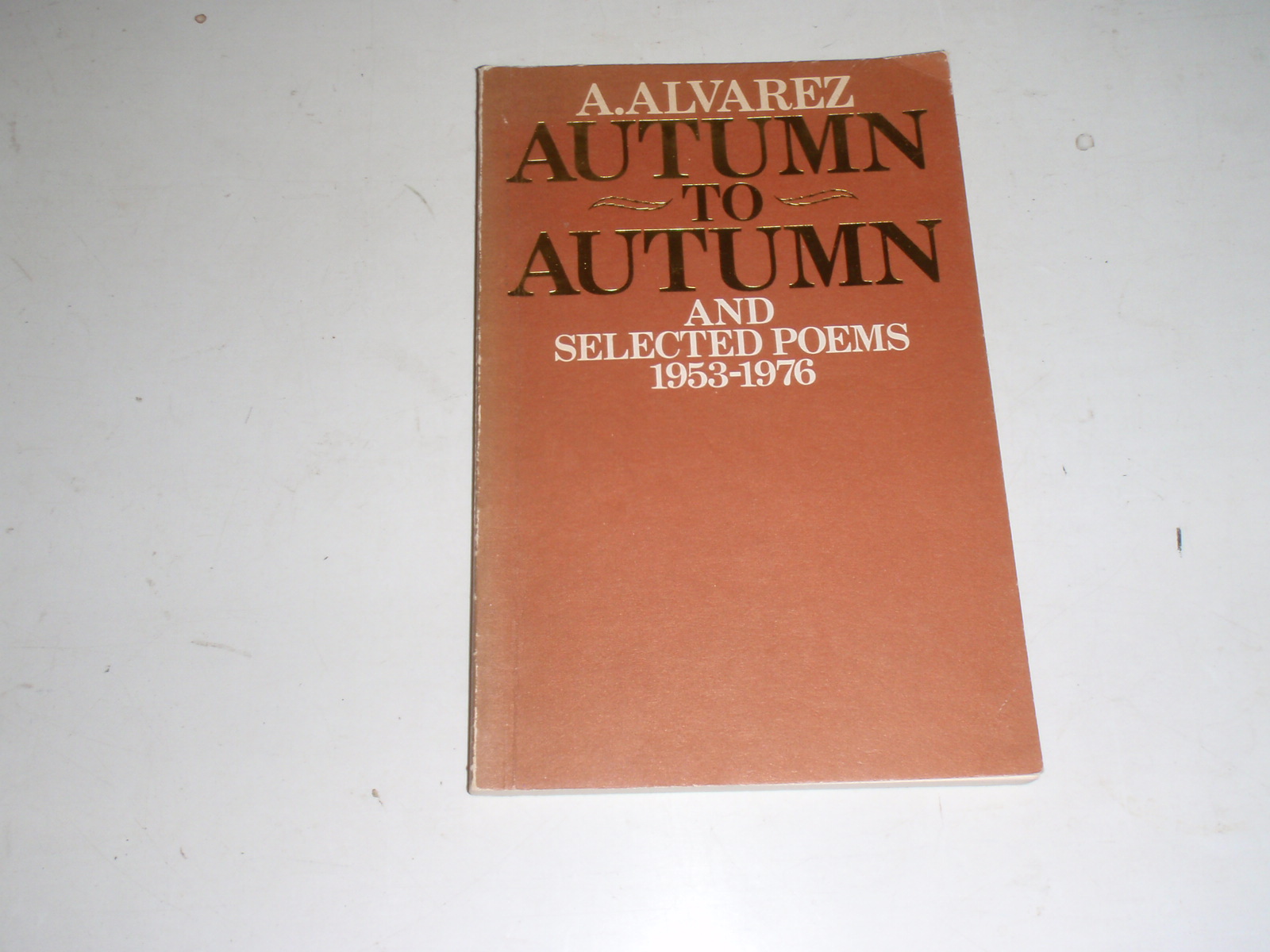 Autumn to Autumn and Selected Poems 1953-1976 by Alvarez, A.: VG ...