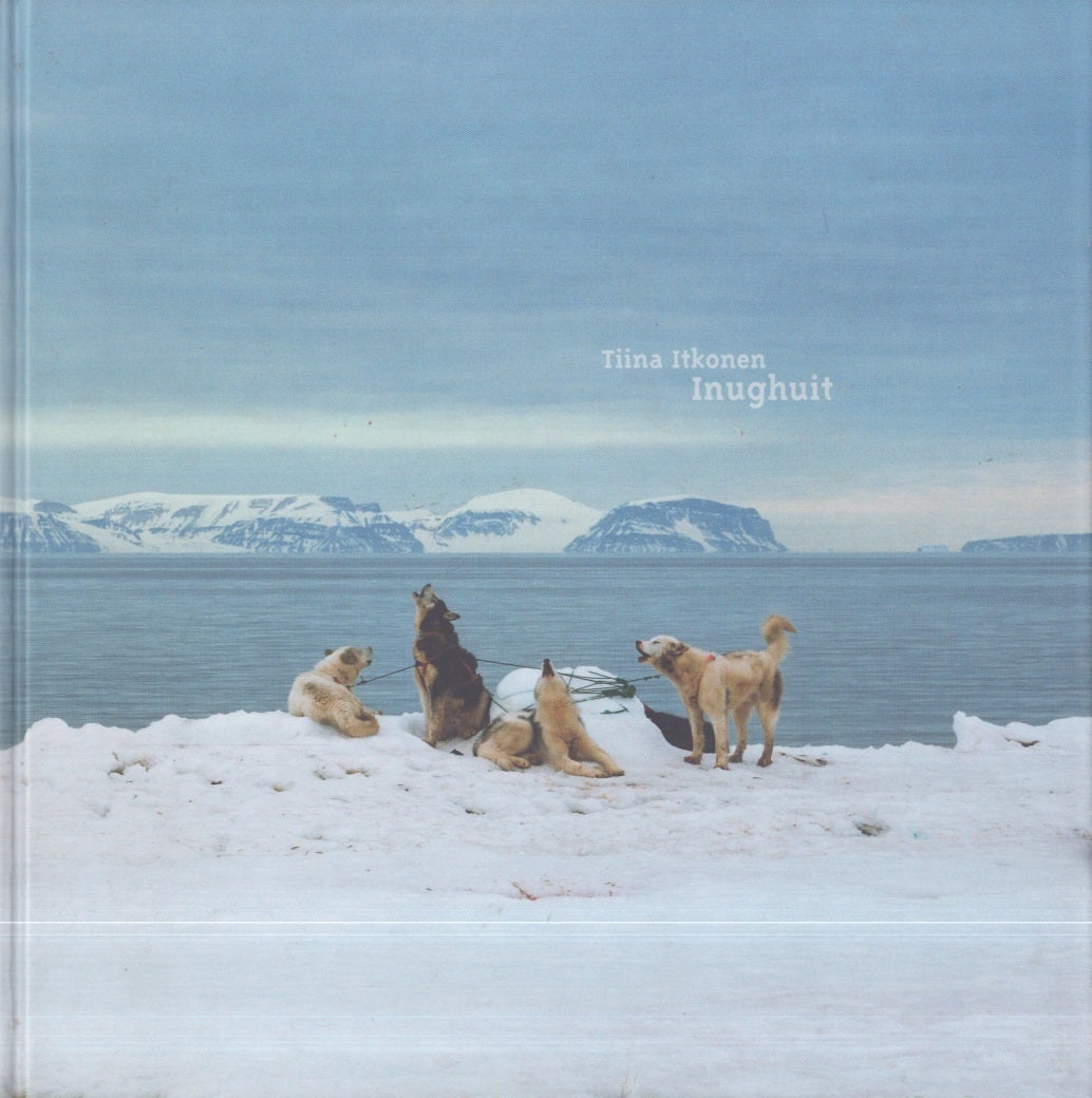 Inughuit by Tiina Itkonen: Very Good Hardcover (2004) 1st Edition ...