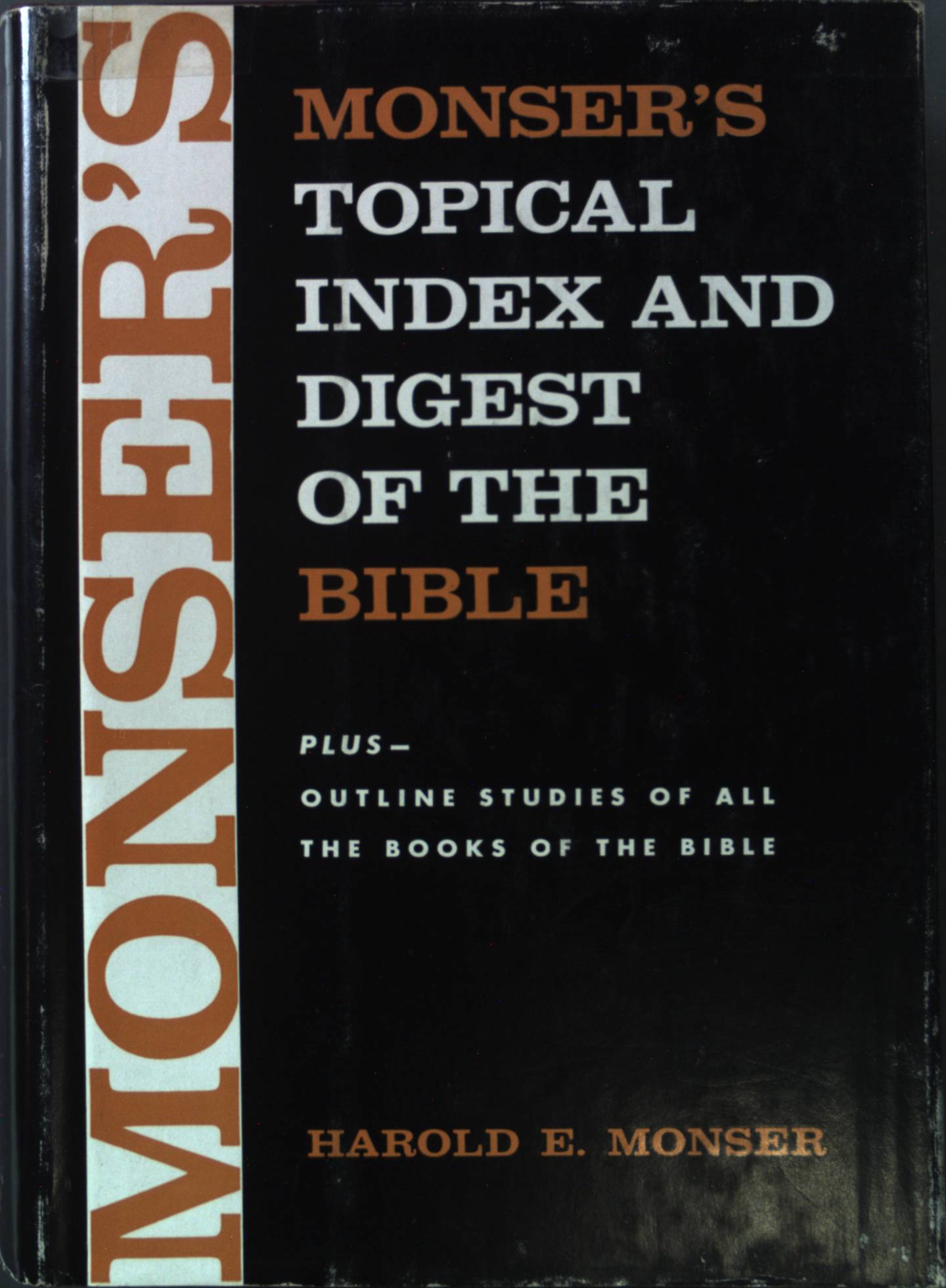 Monser's Topical Index and Digest of the Bible by Monser, Harold E ...