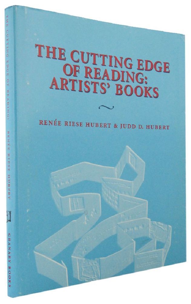 THE CUTTING EDGE OF READING: ARTISTS' BOOKS by Hubert, Renee Riese ...