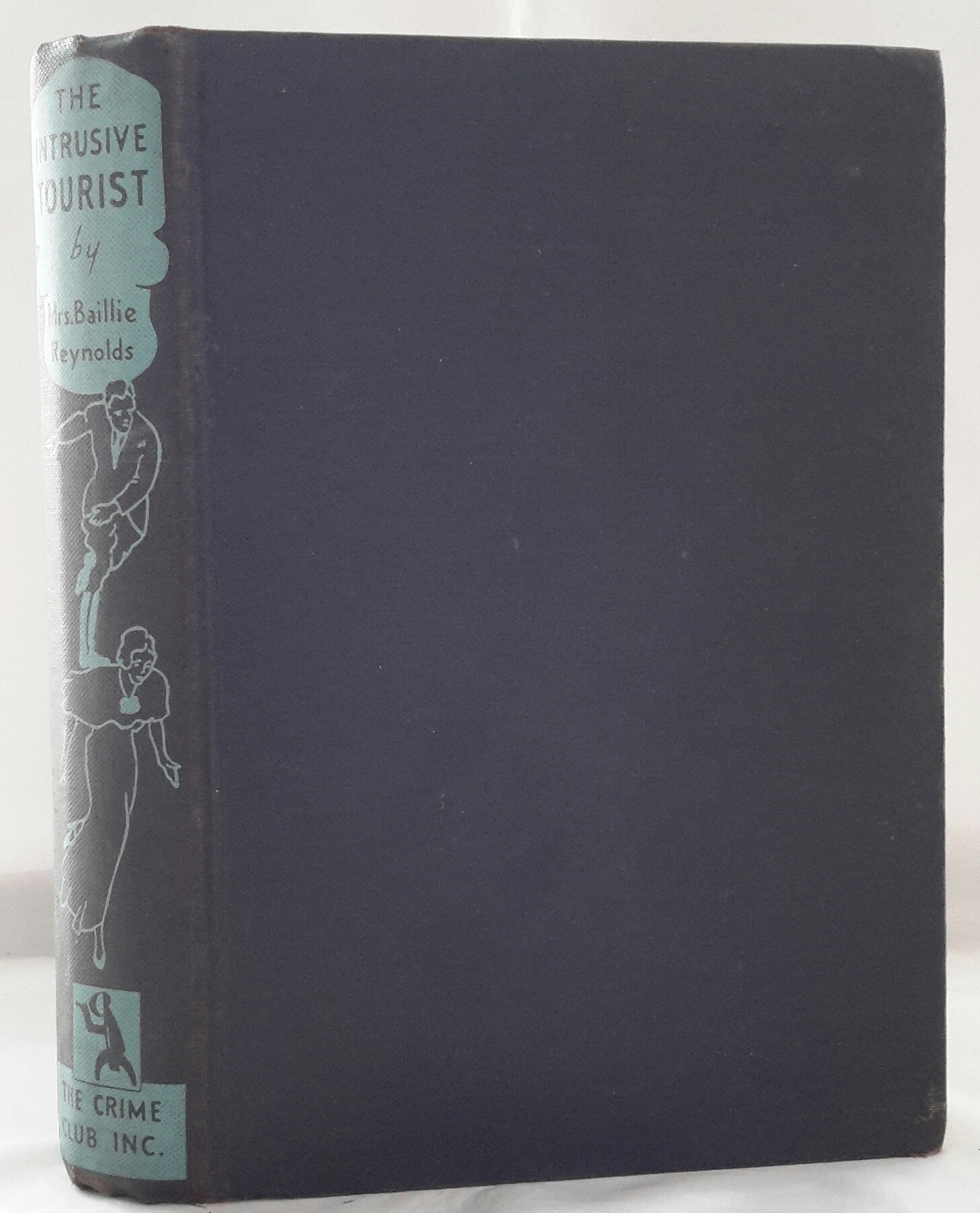 The Intrusive Tourist. FIRST EDITION. by REYNOLDS, Baillie.: (1935 ...