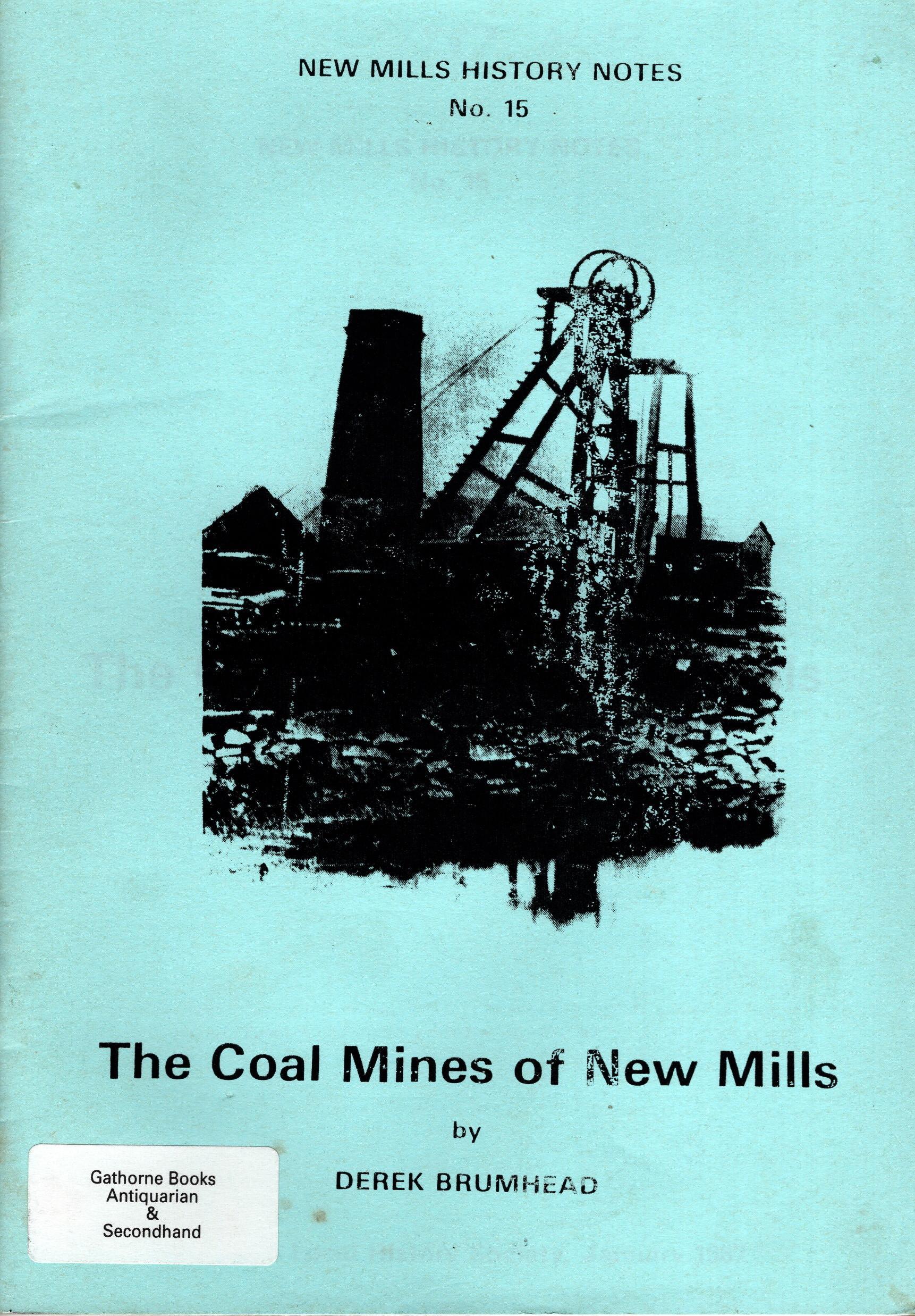 The Coal Mines of New Mills by Brumhead Derek: Very Good Soft cover (1987) 1st Edition | Delph ...