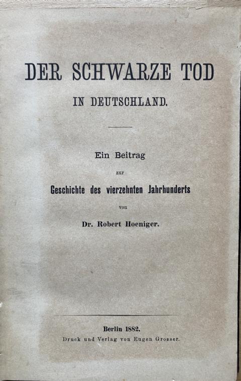 Der Schwarze Tod in Deutschland. Ein Beitrag zur Geschichte des ...