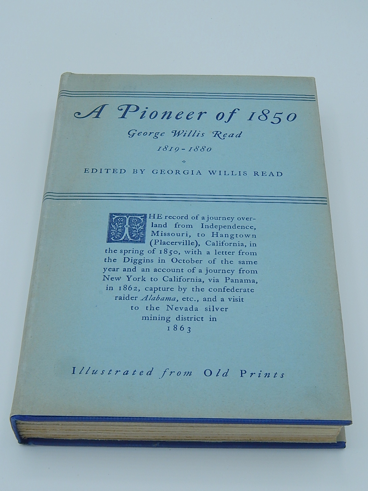A Pioneer of 1850: George Willis Read, 1819 - 1880 by Georgia Willis ...