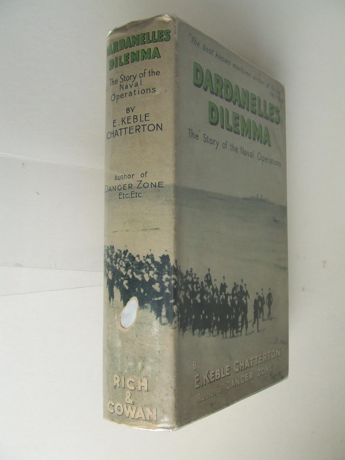 Dardanelles Dilemma, the story of the naval operations by Chatterton, E ...