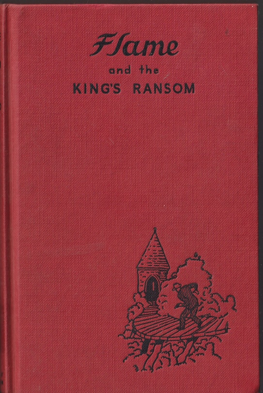 Flame and the Kings Ransom by Leyland, Eric: Good+/Vg- Hardcover (1955 ...