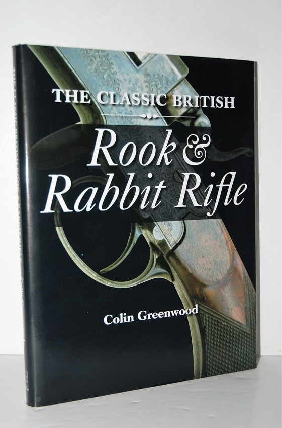 The Classic British Rook and Rabbit Rifle by Greenwood, Colin: Good ...