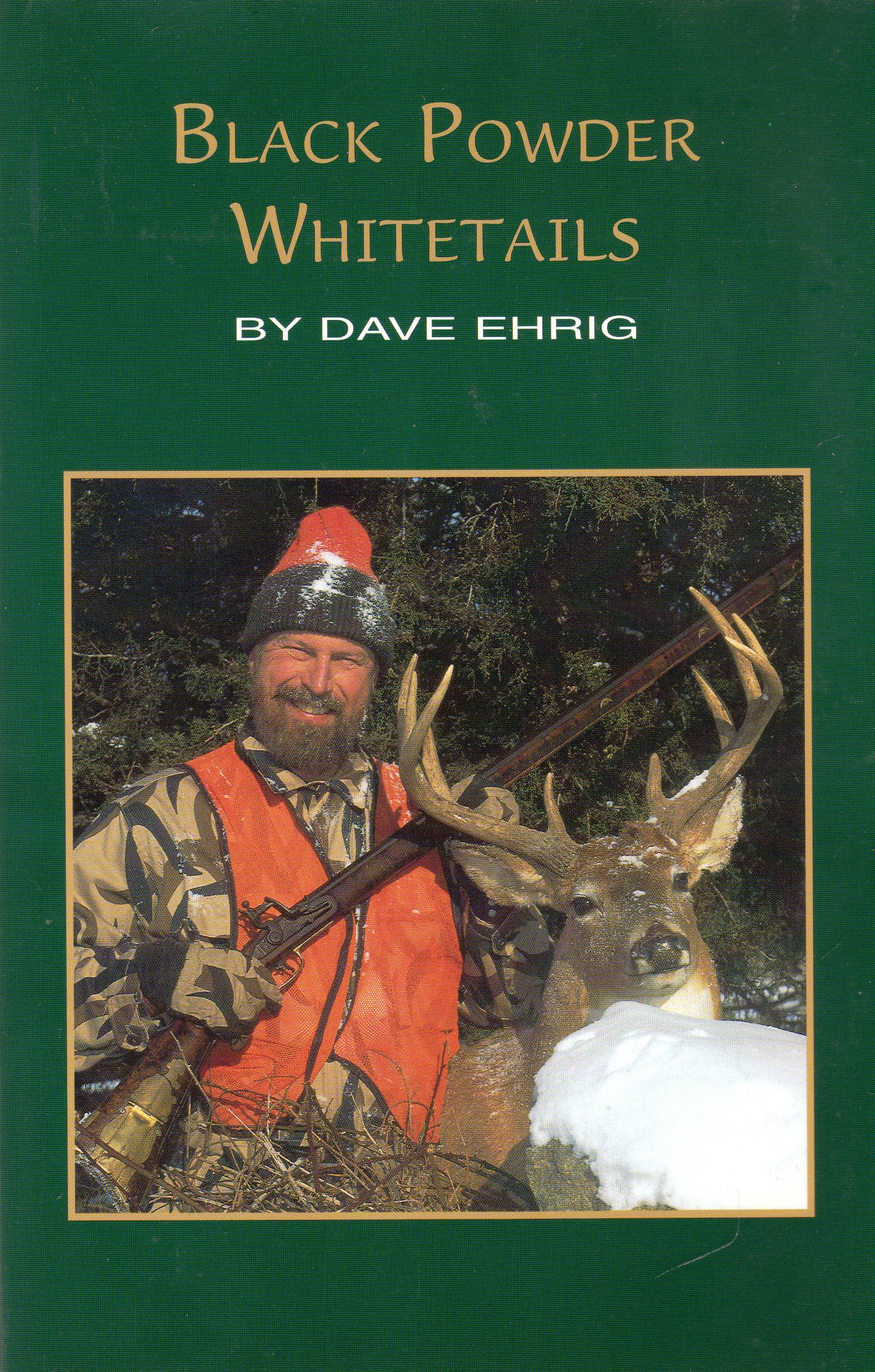 Black Powder Whitetails by Ehrig, Dave: Near Fine Soft cover (1998) 1st ...