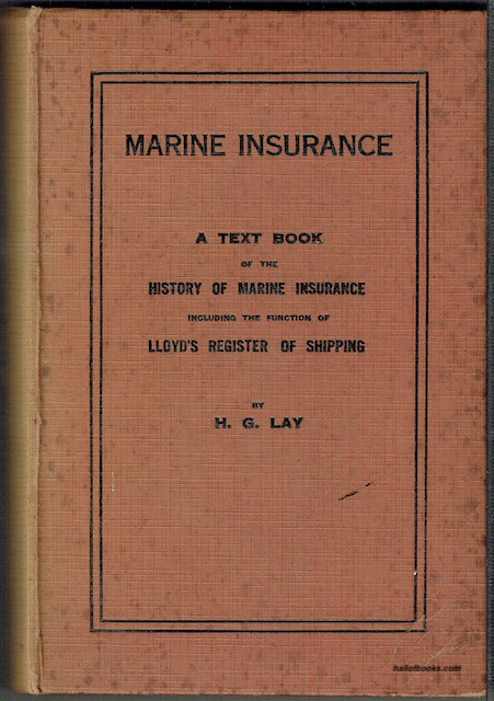 Marine Insurance: A Text Book Of The History Of Marine Insurance ...