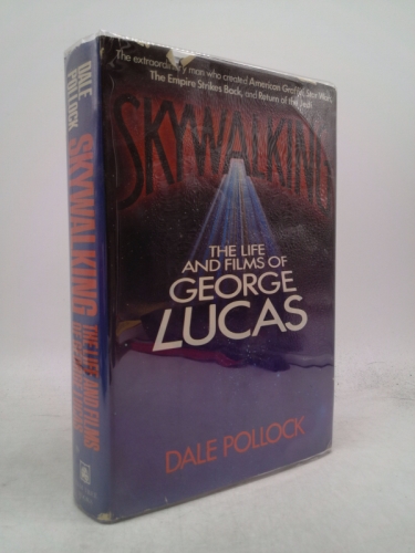 Skywalking: Life and Films of George Lucas by Dale Pollock: Good Hardcover (1983) signed and ...